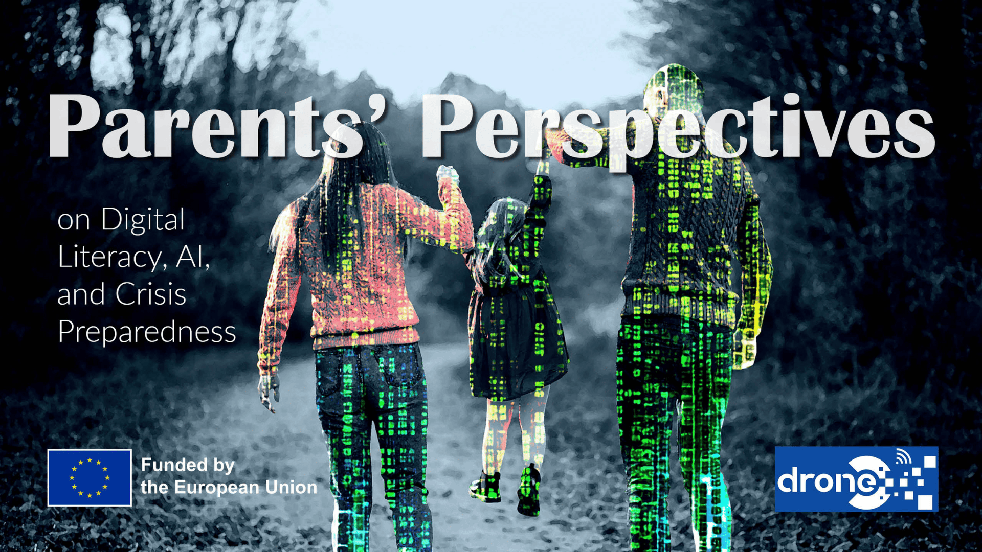 Parents' Perspectives on Digital Literacy, AI, and Crisis Preparedness: Insights from the DRONE ...