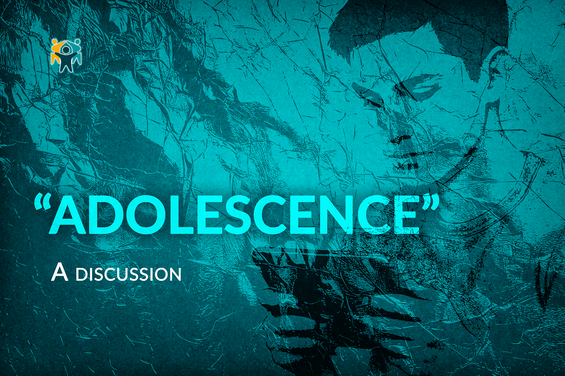 "Adolescence" - a discussion | Parents International